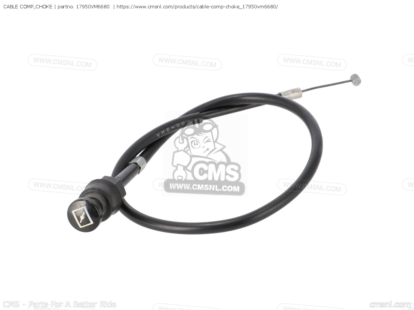 17950VM6680: CABLE COMP.,CHOKE Honda - buy the 17950-VM6-680 at CMSNL