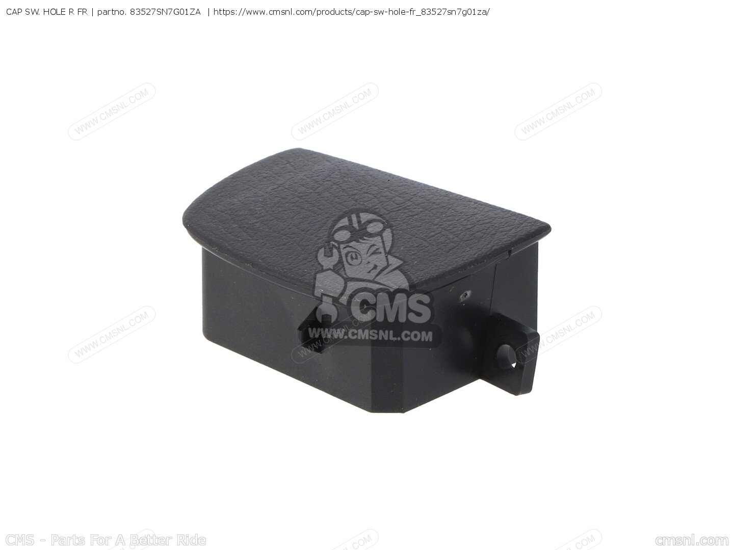 83527SN7G01ZA: CAP SW. HOLE R FR Honda - buy the 83527-SN7-G01ZA at CMSNL