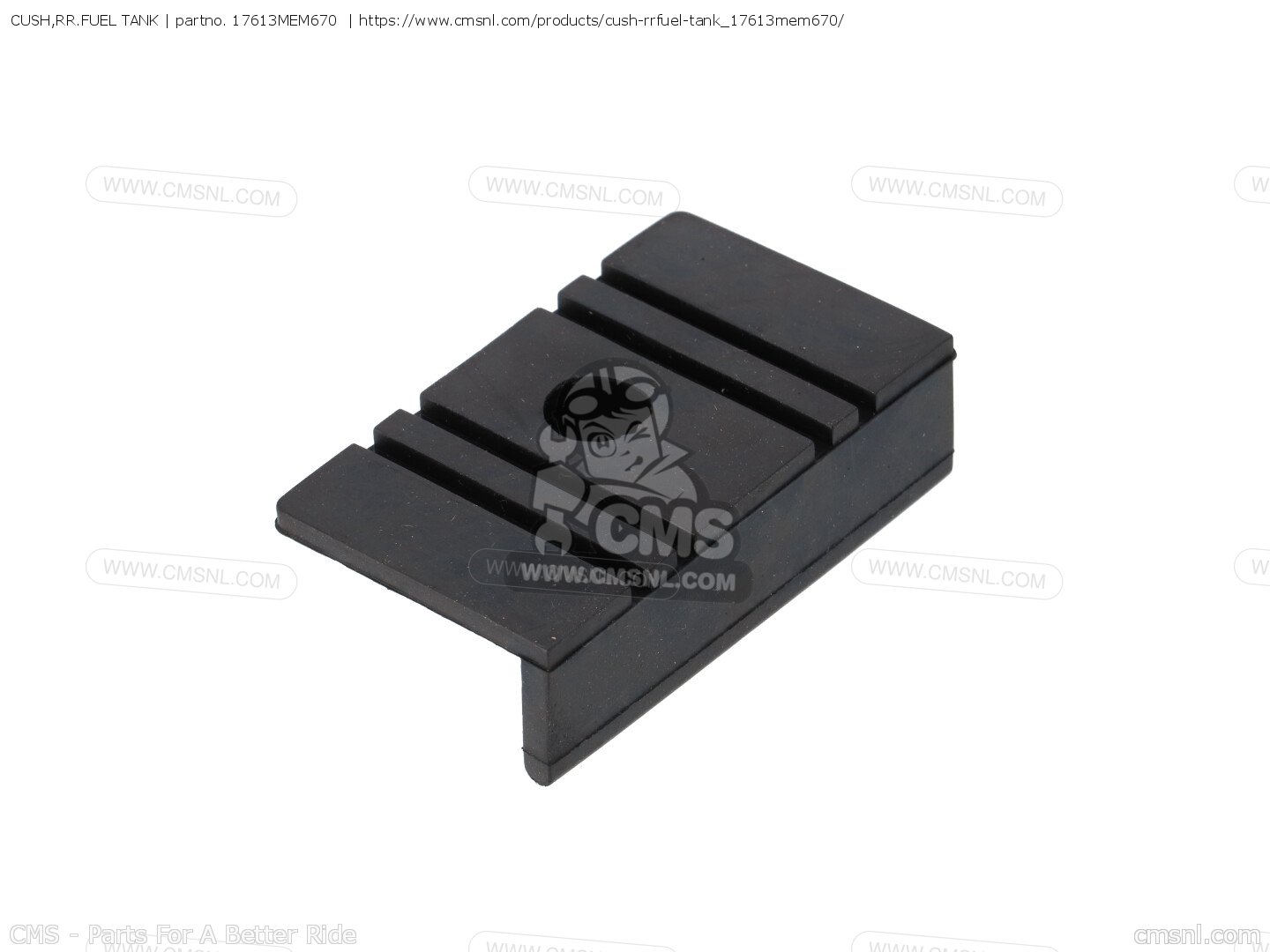 17613MEM670: Cush,rr.fuel Tank Honda - buy the 17613-MEM-670 at CMSNL