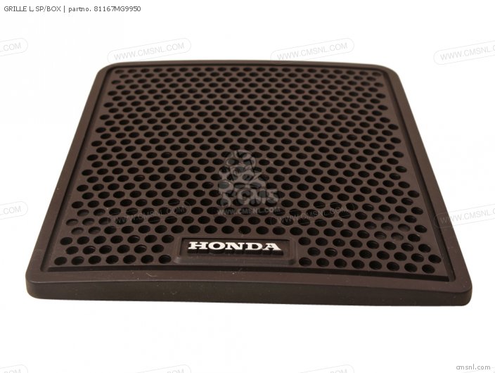 81167MG9950: GRILLE L,SP/BOX Honda - buy the 81167-MG9-950 at CMSNL