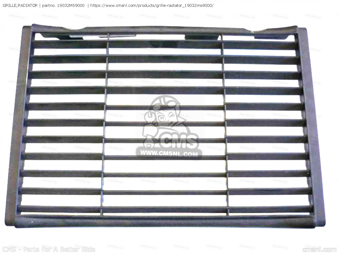 19032MS9000: GRILLE,RADIATOR Honda - buy the 19032-MS9-000 at CMSNL