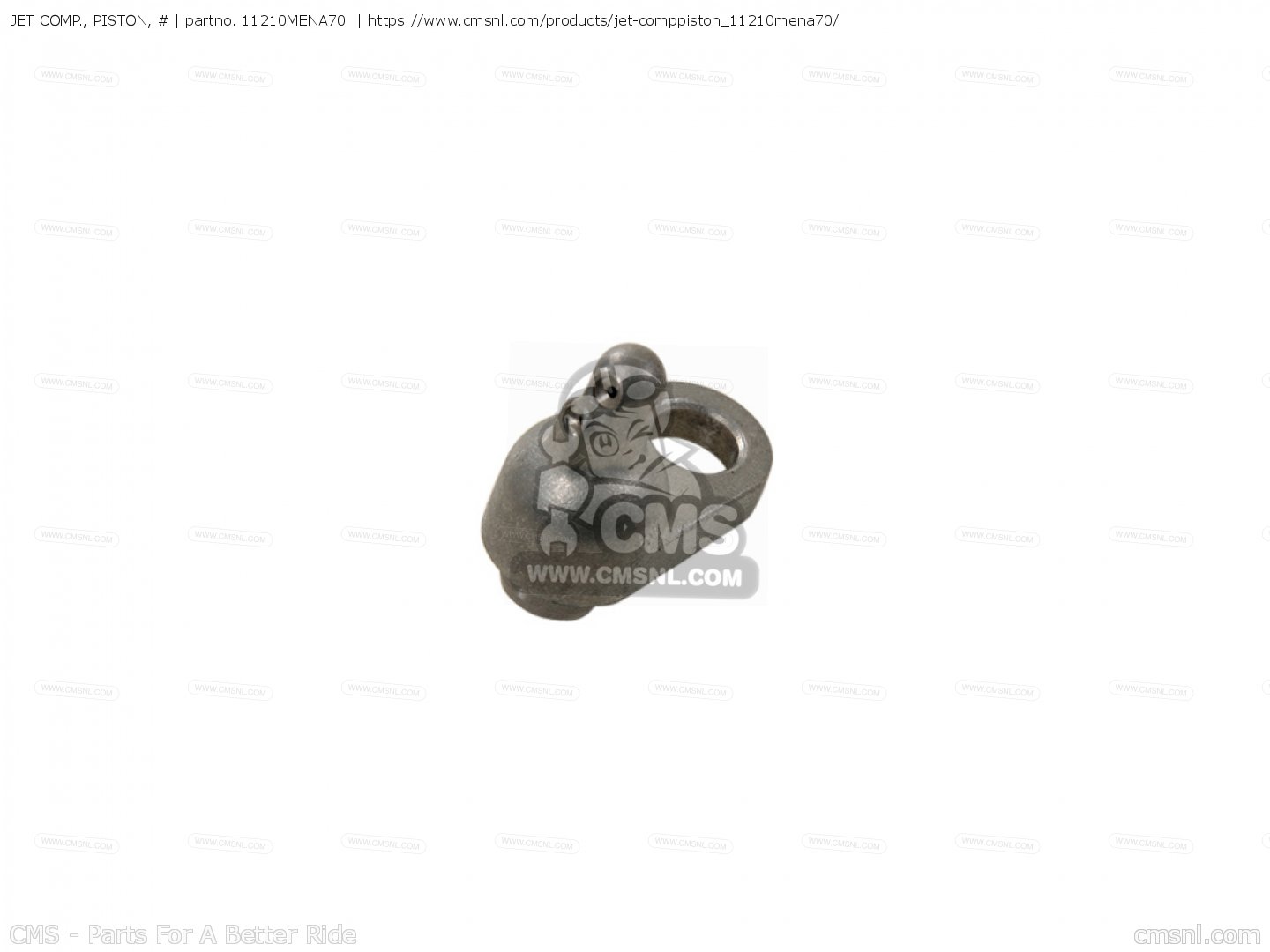 11210MENA70: Jet Comp,piston # Honda - buy the 11210-MEN-A70 at CMSNL 11210MENA70: Jet Comp,piston # Honda - buy the 11210-MEN-A70 at CMSNL