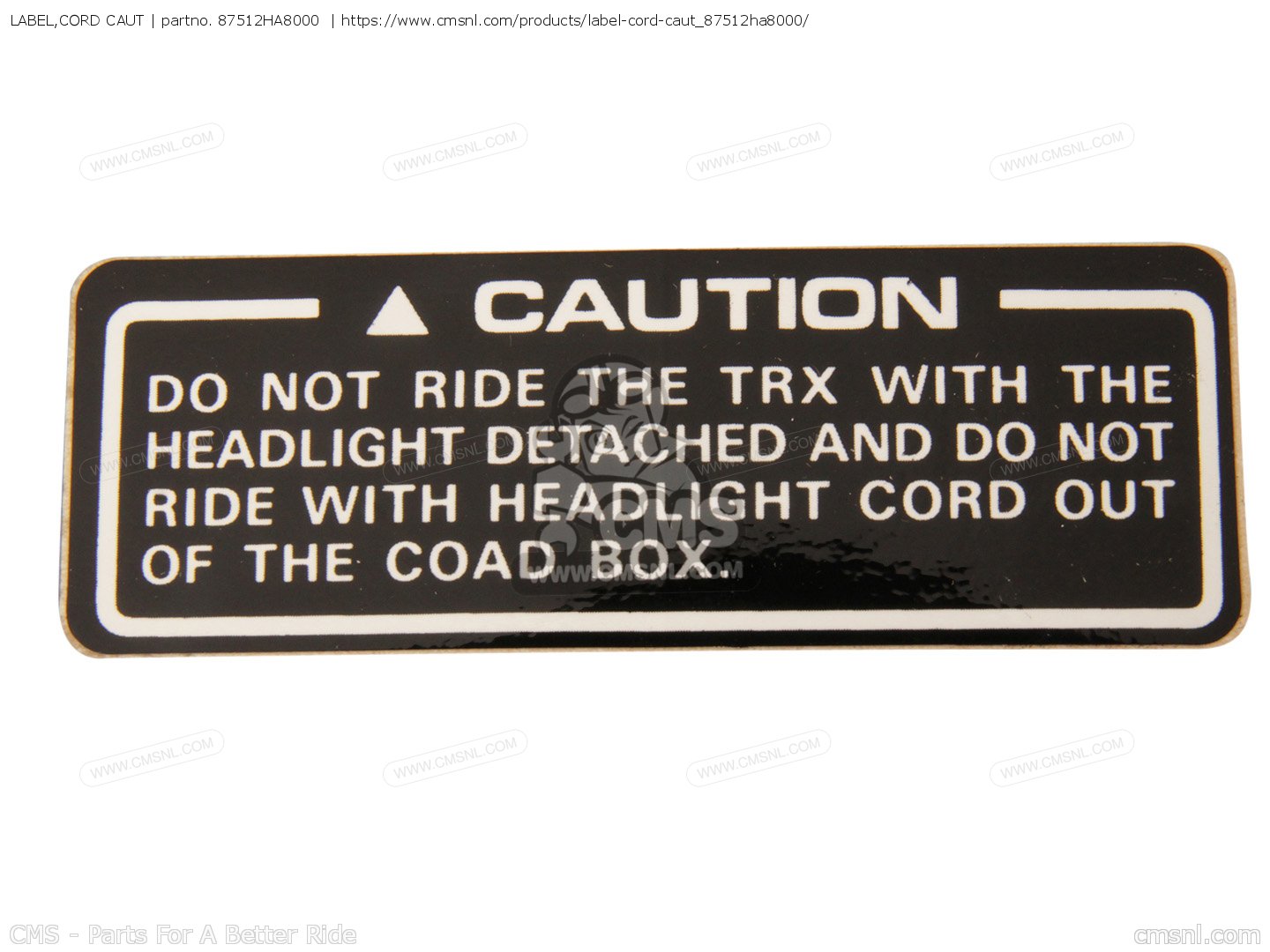 87512HA8000: LABEL,CORD CAUT Honda - buy the 87512-HA8-000 at CMSNL