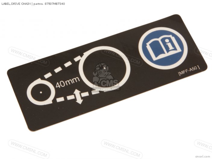 87507MBTS40: LABEL,DRIVE CHAIN Honda - buy the 87507-MBT-S40 at CMSNL