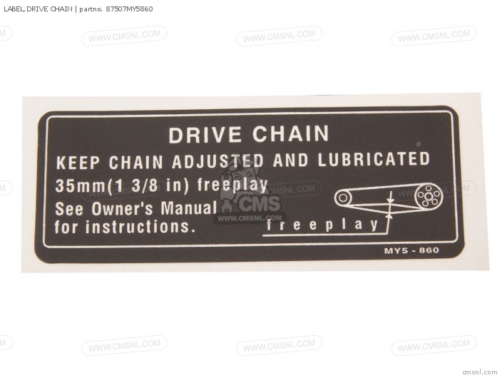 87507MY5860: LABEL,DRIVE CHAIN Honda - buy the 87507-MY5-860 at CMSNL