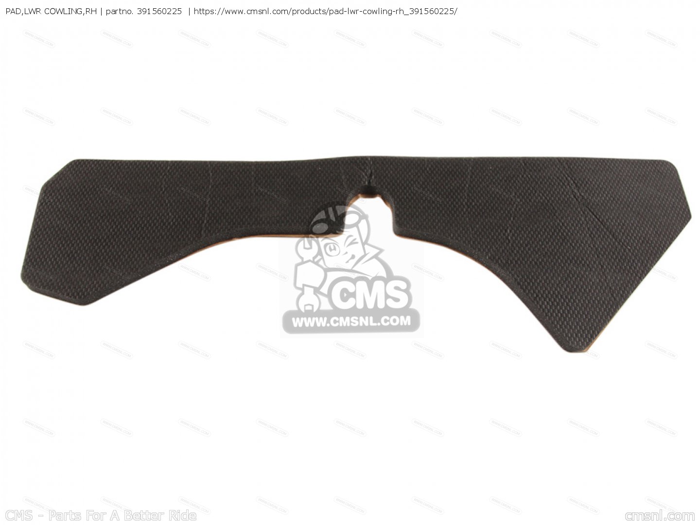 391560225: Pad,lwr Cowling,rh Kawasaki - buy the 39156-0225 at CMSNL