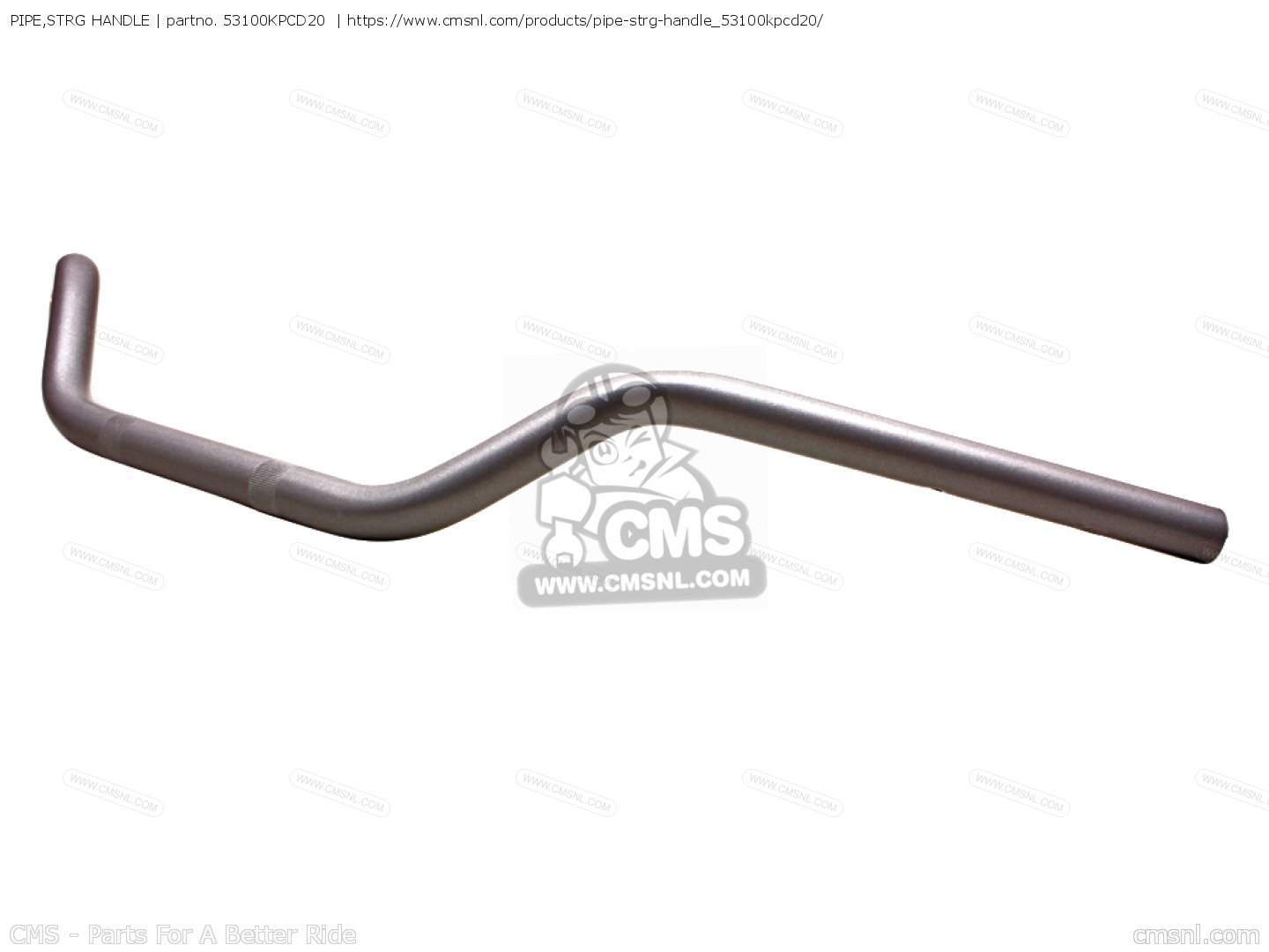 53100KPCD20: Pipe,strg Handle Honda - buy the 53100-KPC-D20 at CMSNL