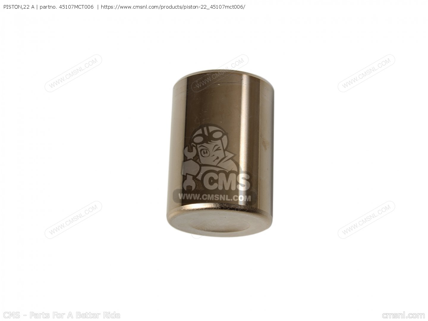 45107MCT006: PISTON,22 A Honda - buy the 45107-MCT-006 at CMSNL