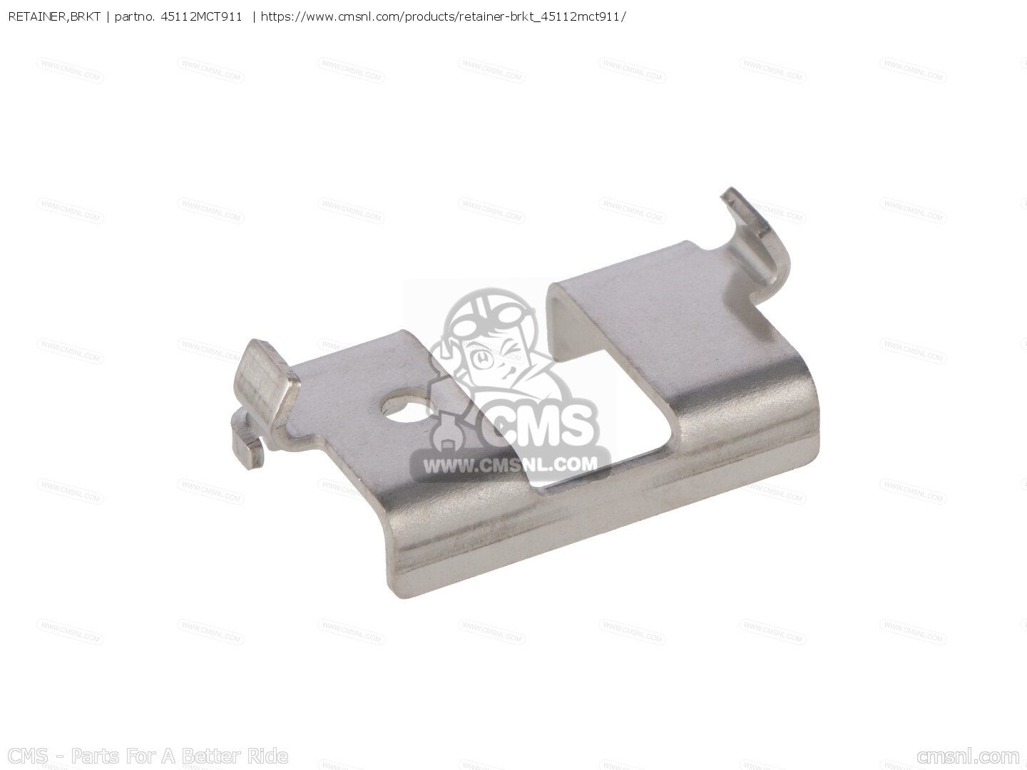 45112MCT911: Retainer,brkt Honda - buy the 45112-MCT-911 at CMSNL