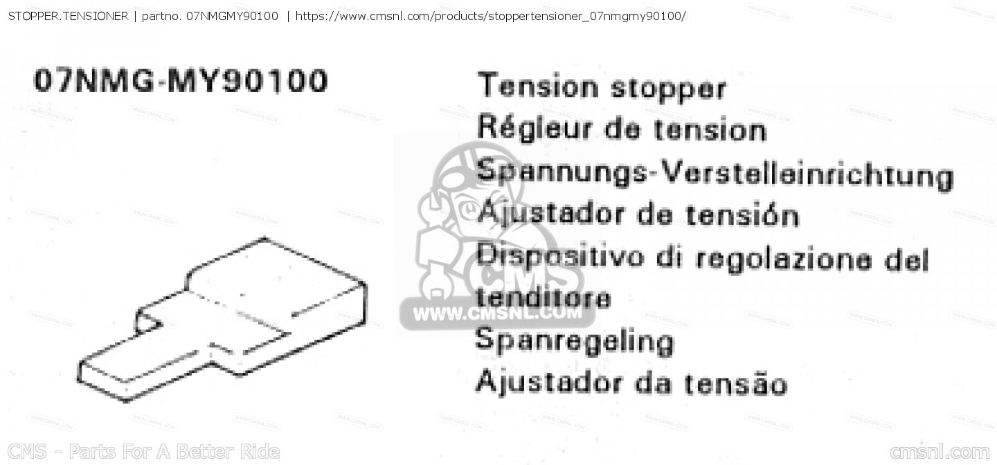 07NMGMY90100: STOPPER.TENSIONER Honda - buy the 07NMG-MY90100 at CMSNL