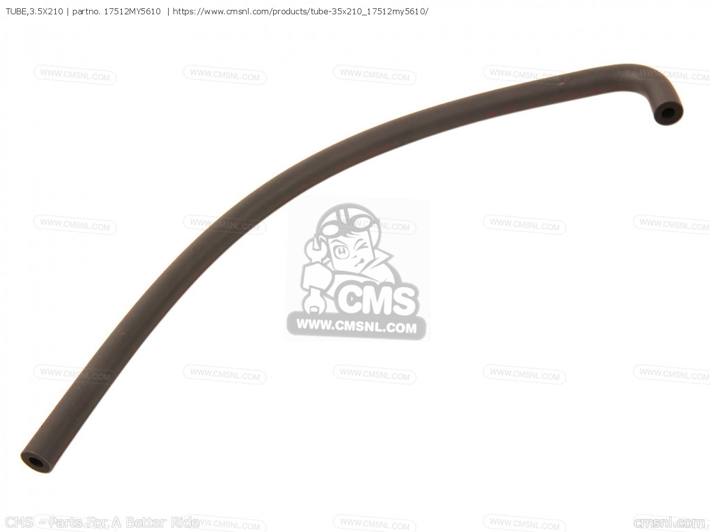 17512MY5610: TUBE,3.5X210 Honda - buy the 17512-MY5-610 at CMSNL
