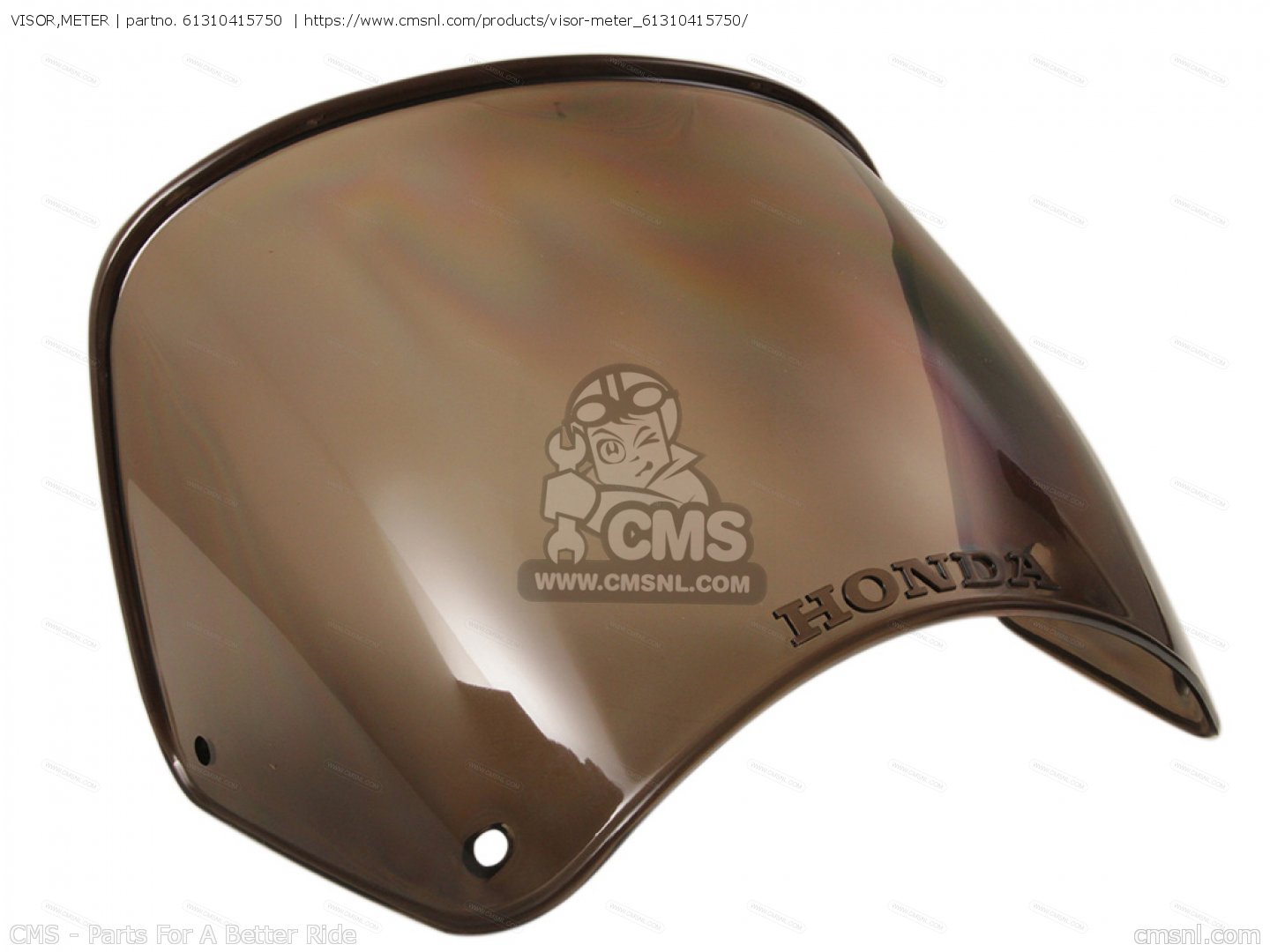 61310415750: VISOR,METER Honda - buy the 61310-415-750 at CMSNL
